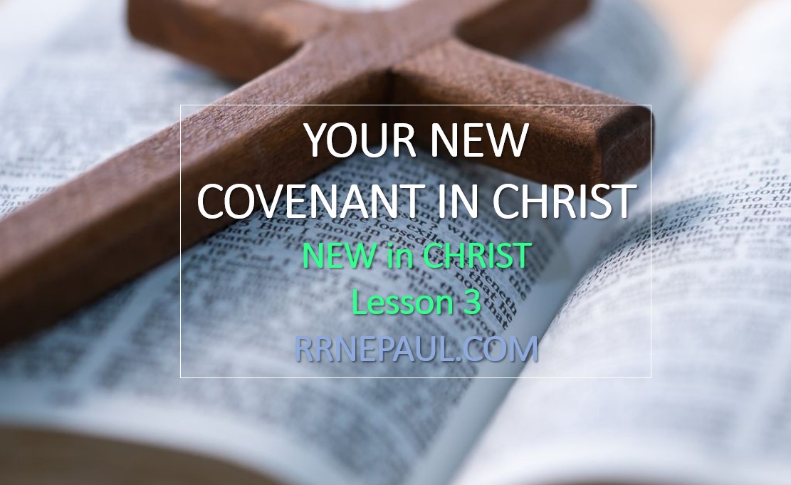 New Covenant in Christ: Lesson 3 – RICHARD NEPAUL